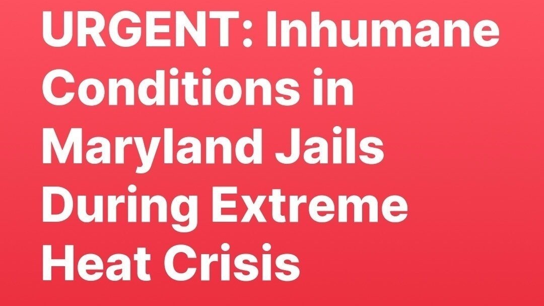 Petition · URGENT: Inhumane Conditions in Maryland Jails During Extreme ...