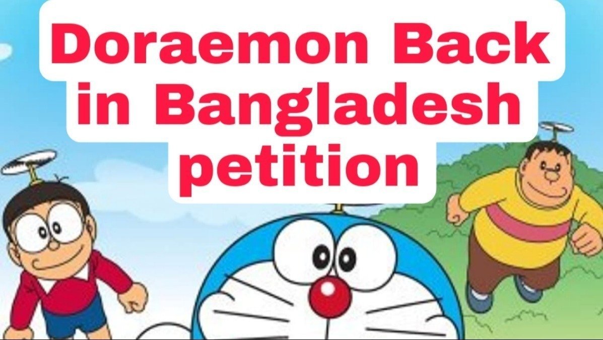 Petition · Doraemon Back in Bangladesh petition - Bangladesh · Change.org