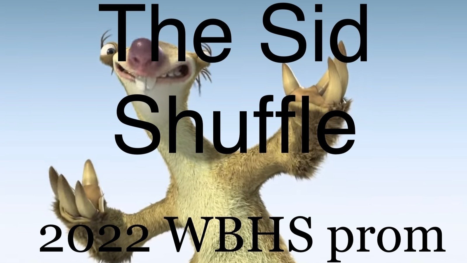 Petition · Play "The Sid Shuffle" at WBHS 2022 Prom - United States ...