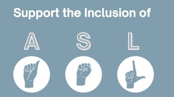 Petition · Support the Inclusion of American Sign Language (ASL) in ...