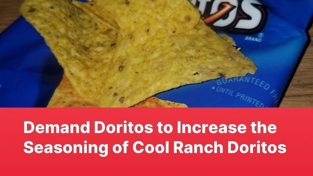 Petition · Demand Doritos to Increase the Seasoning of Cool Ranch ...