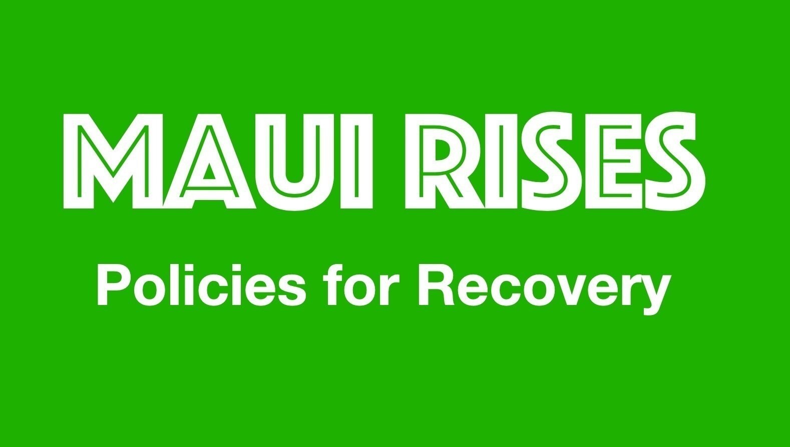 Petition · MAUI RISES: POLICIES FOR RECOVERY - United States · Change.org