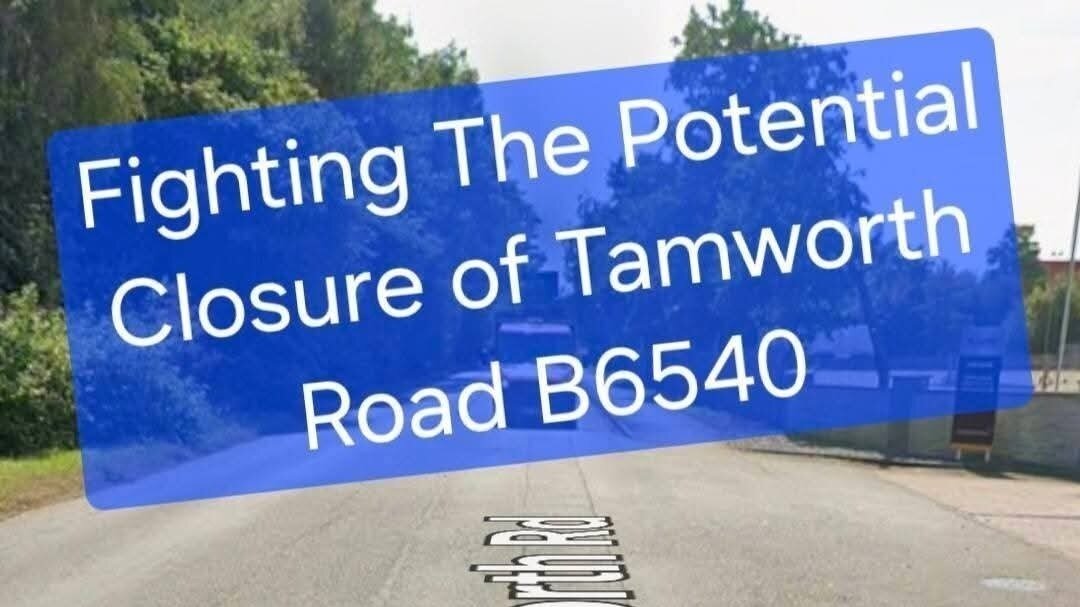 Petition · Petition to STOP The Closure of Tamworth Road B6540. - Long ...