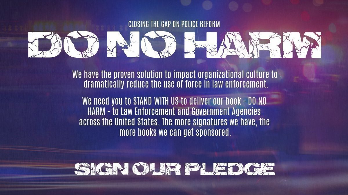 Petition · Pledge to Do No Harm and reform law enforcement culture ...