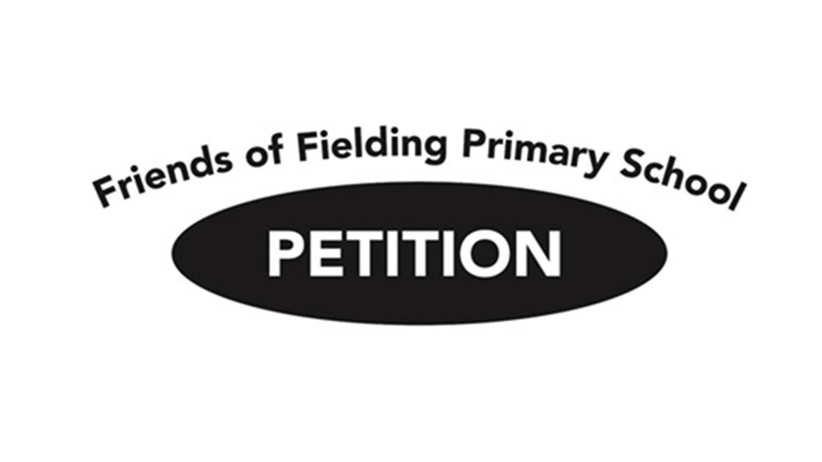 Petition · Fielding Primary School Academisation: The Petition - United ...