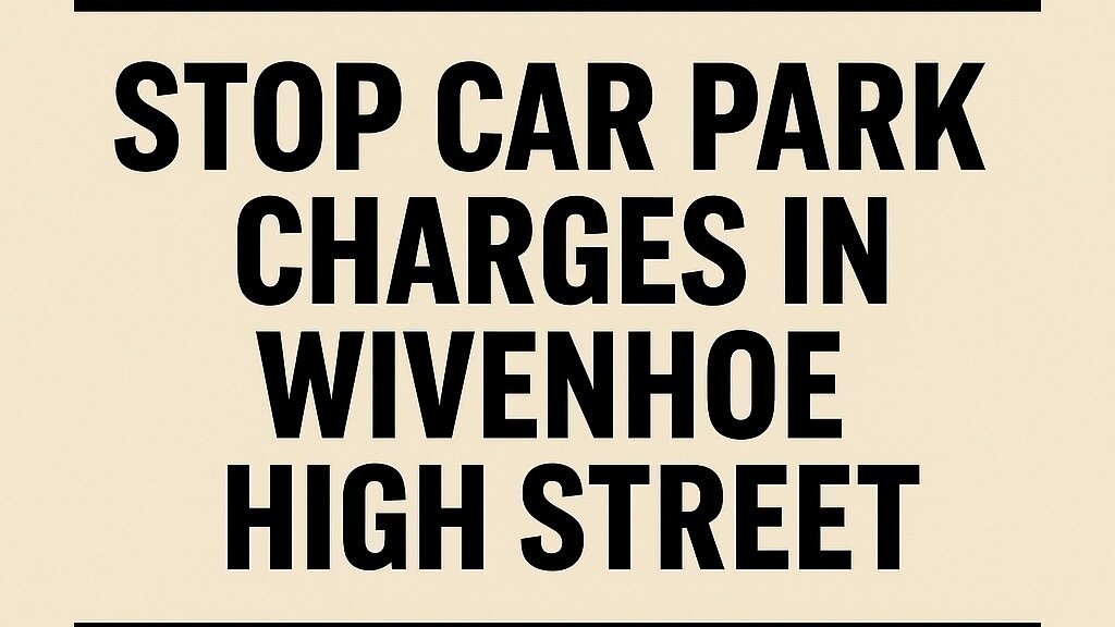 Petition · Stop Car Park Charges in Wivenhoe High Street - Wivenhoe ...