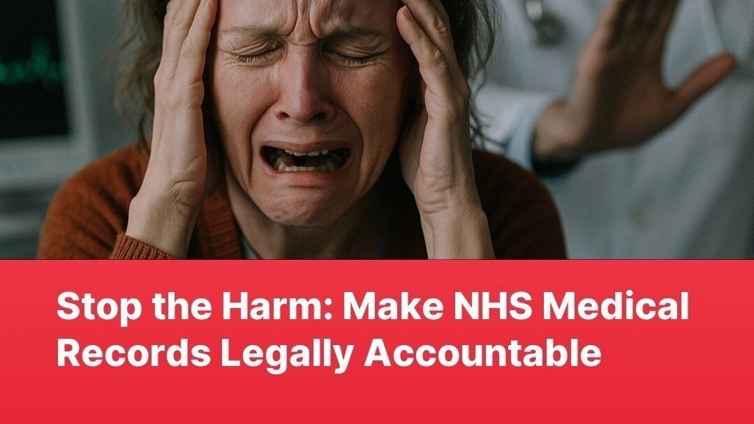 Petition · Stop the Harm: Make NHS Medical Records Legally Accountable ...