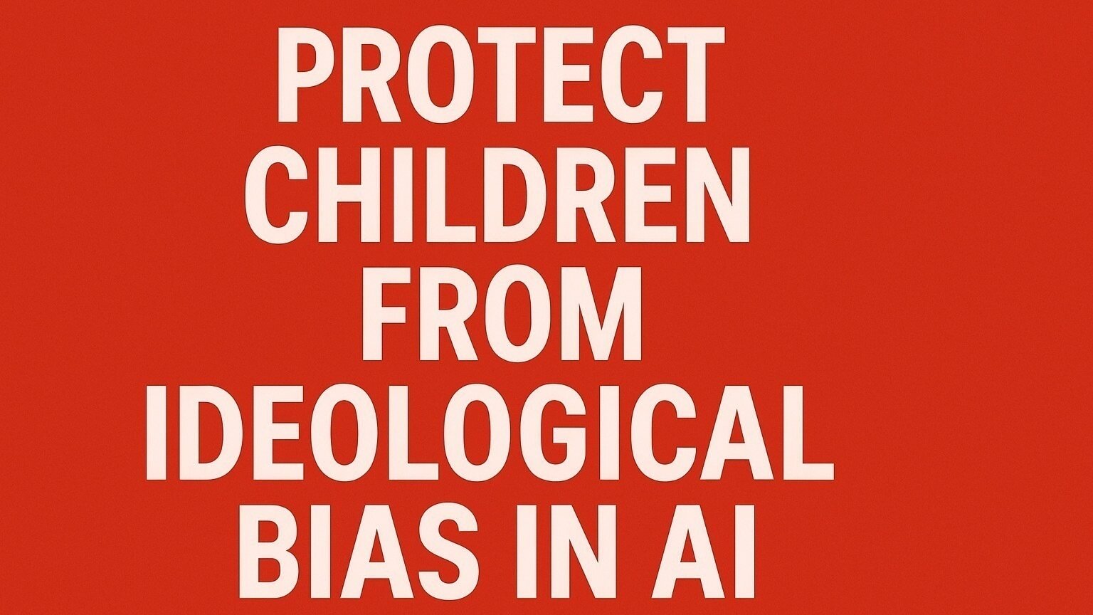 Petition · Protect Children from Ideological Bias in AI - United States ...