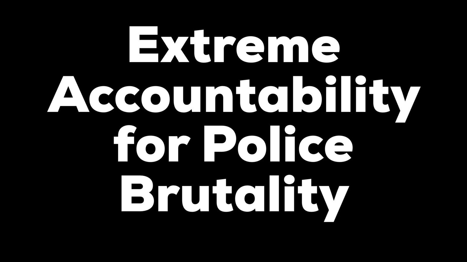 Petition · Extreme Accountability for Police Brutality - United States ...