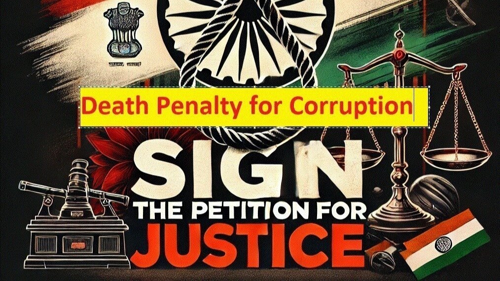 Petition · Death Penalty for Corruption - India · Change.org