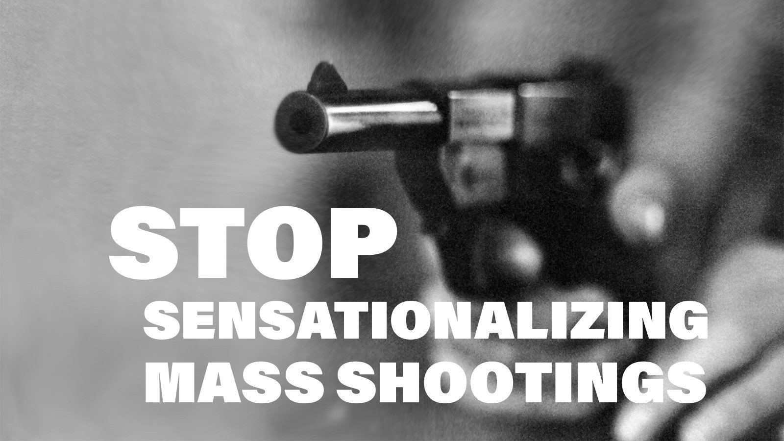 Petition · Stop Sensationalizing Mass Shootings and Making the Murderer ...