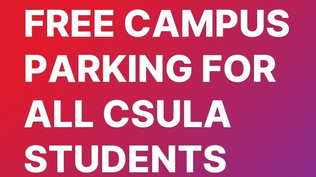Petition · FREE CAMPUS PARKING FOR ALL CSULA STUDENTS - Los Angeles ...