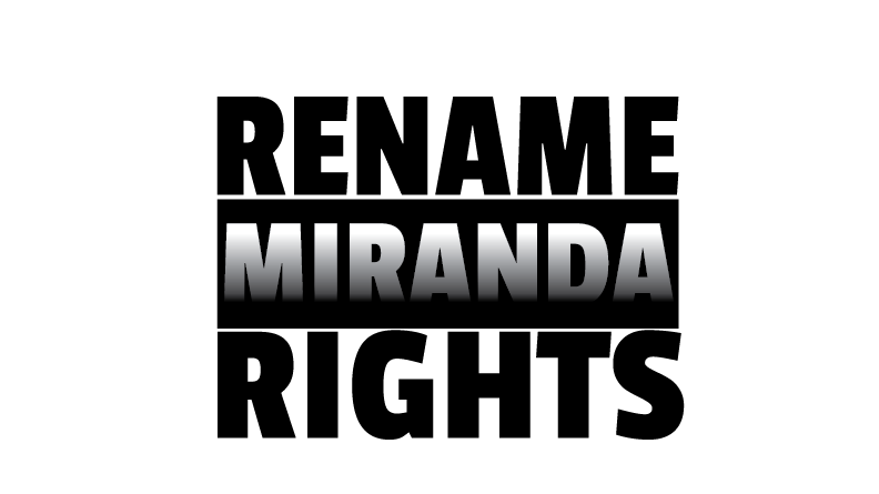 Petition · Rename the Miranda Rights - United States · Change.org