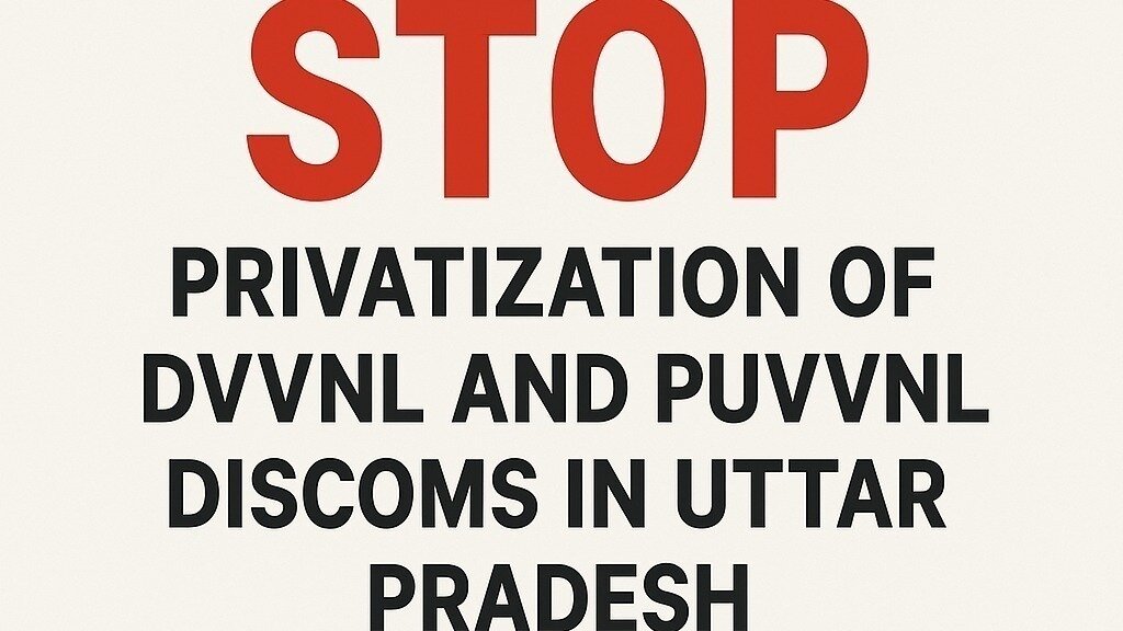पेटीशन · Stop the Privatisation of DVVNL and PUVVNL DISCOMs in Uttar ...