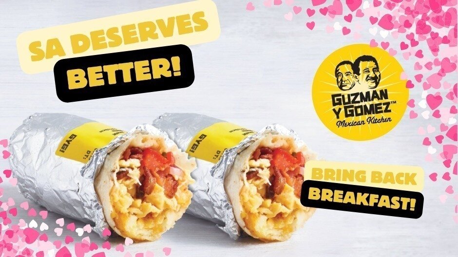 Petition · Bring Back the Breakfast Menu at Guzman y Gomez in South ...