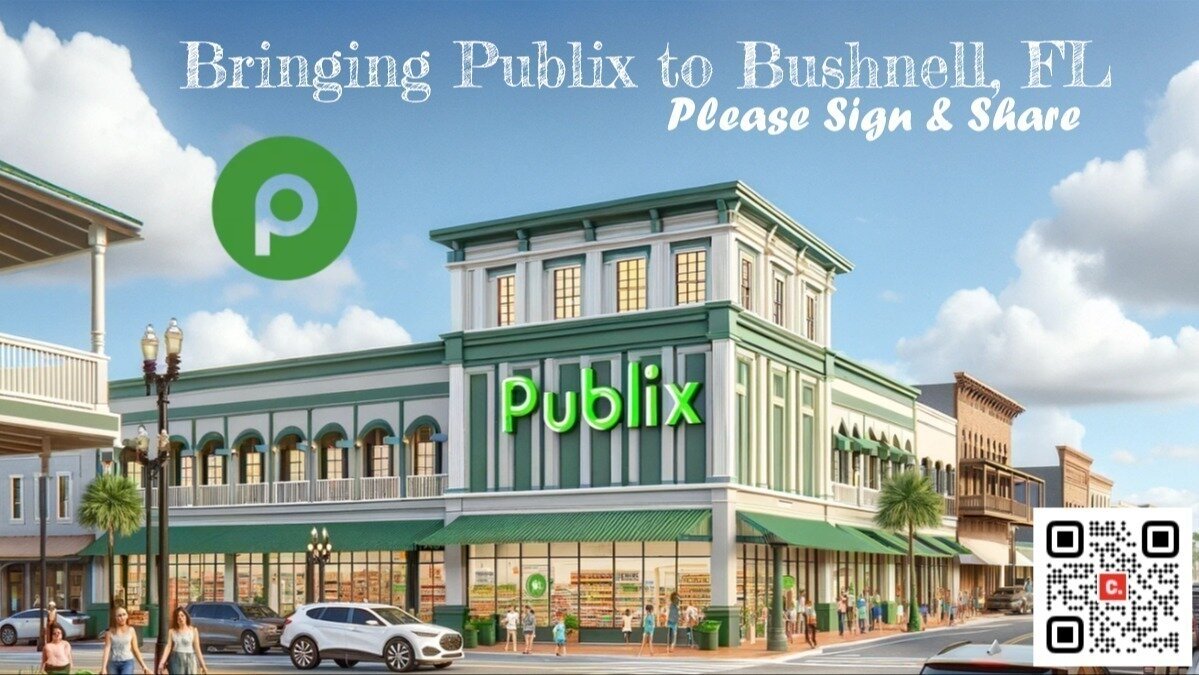 Petition · Encourage Publix to Establish a Branch in Bushnell, Florida ...