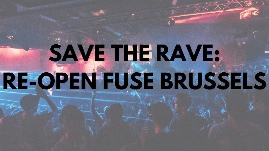 Petition · Save The Rave: Re-Open Fuse!!! - Belgium · Change.org