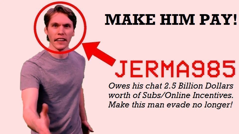 Petition · Enforce Action and/or Penalize Jerma985 for $2 . 5bil debt ...