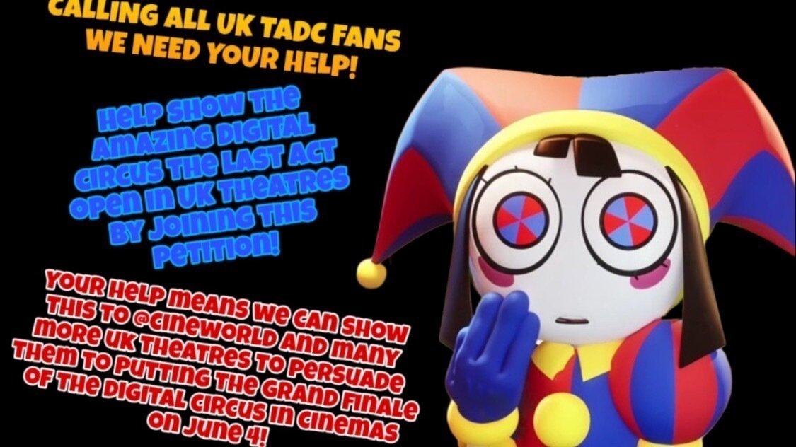 Petition · THE AMAZING DIGITAL CIRCUS THE LAST ACT UK SHOWING PETITION ...