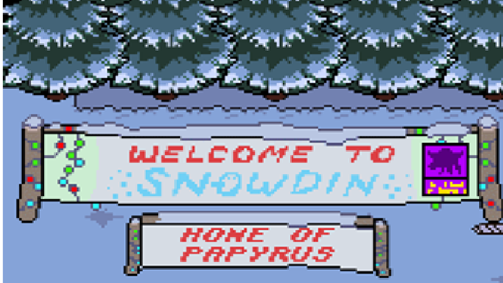 Petition · Change the Slogan of Snowdin Town to "Home of Papyrus ...