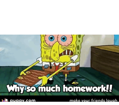 Too Much Homework Gif