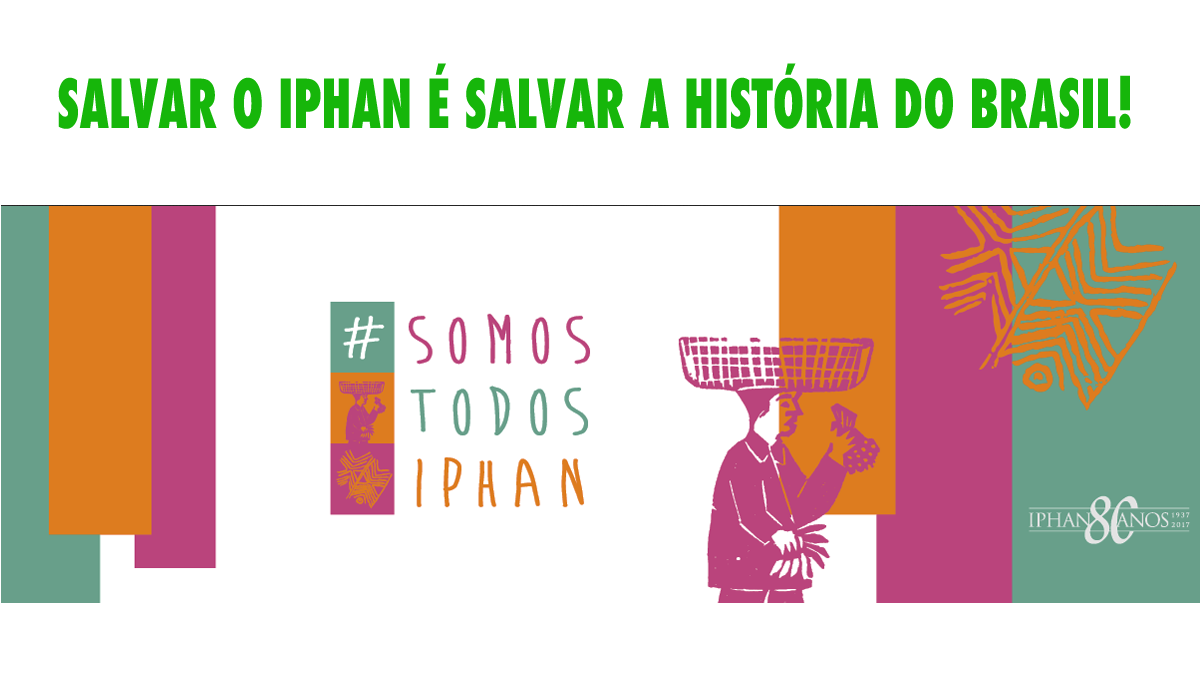 Abaixo-assinado · URGENTE: SALVAR O IPHAN É SALVAR A HISTÓRIA DO BRASIL ...
