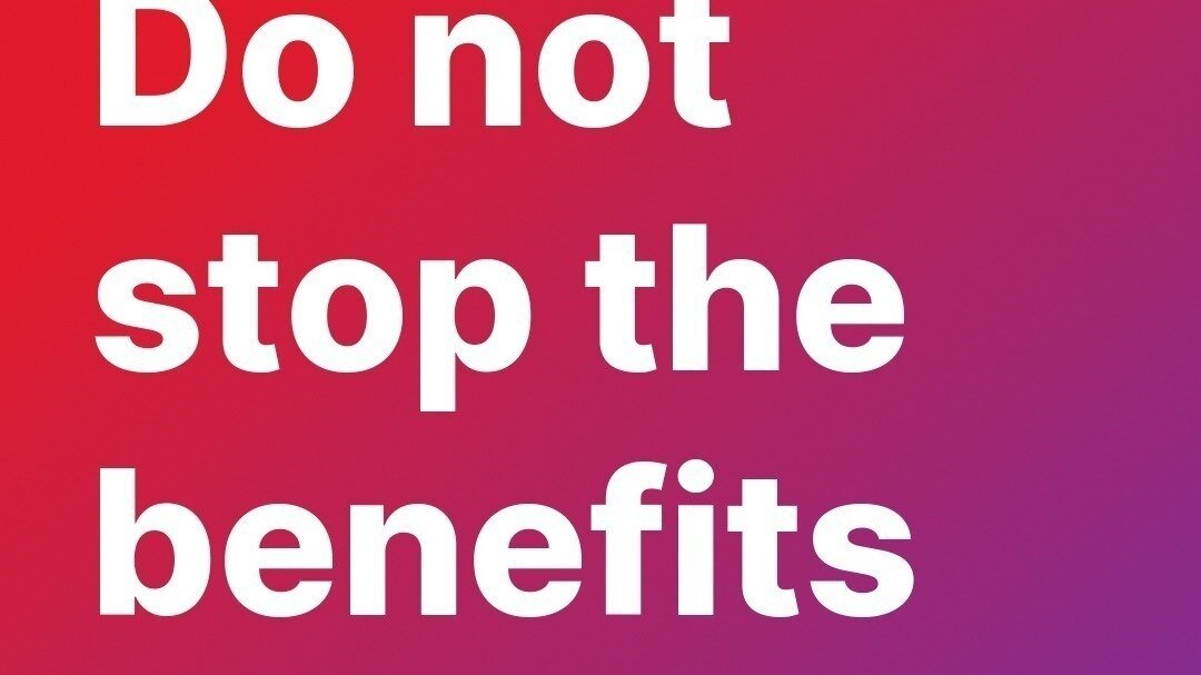 Petition · Do not stop the benefits - United Kingdom · Change.org