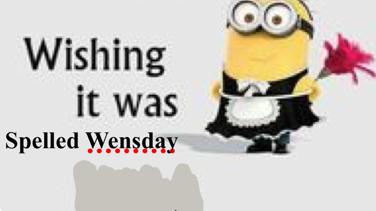 Petition · Change the spelling of “Wednesday” to “Wensday” - United ...