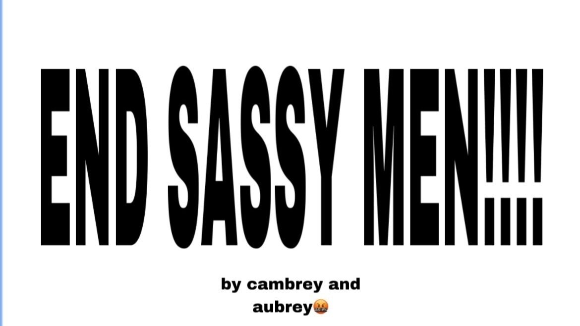 Petition · END SASSY MEN! - United States · Change.org