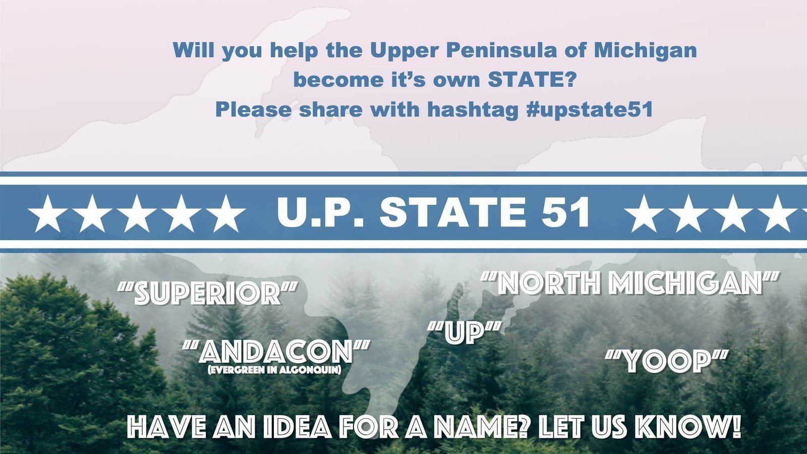 Petition · Let's make the U . P. of Michigan the 51st STATE! - United ...
