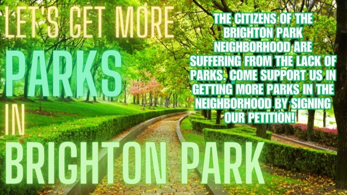 Petition · Let's get more parks in "Brighton Park"! - Chicago, United ...