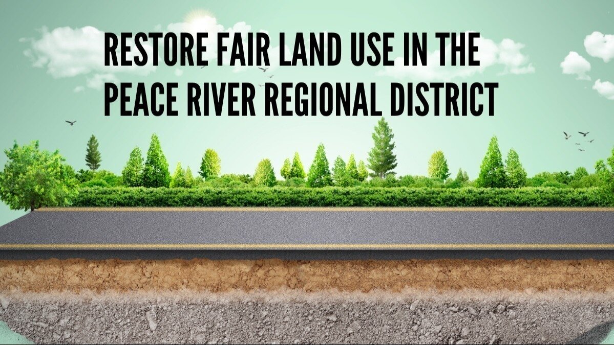 Petition · Restore Fair Land Use in the Peace River Regional District ...