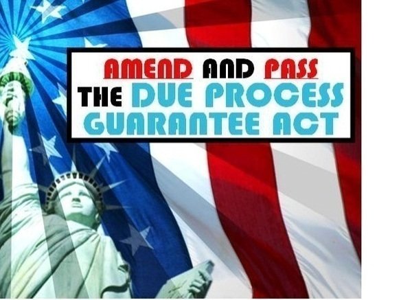 Petition · Amend and Pass the Due Process Guarantee Act! - United ...