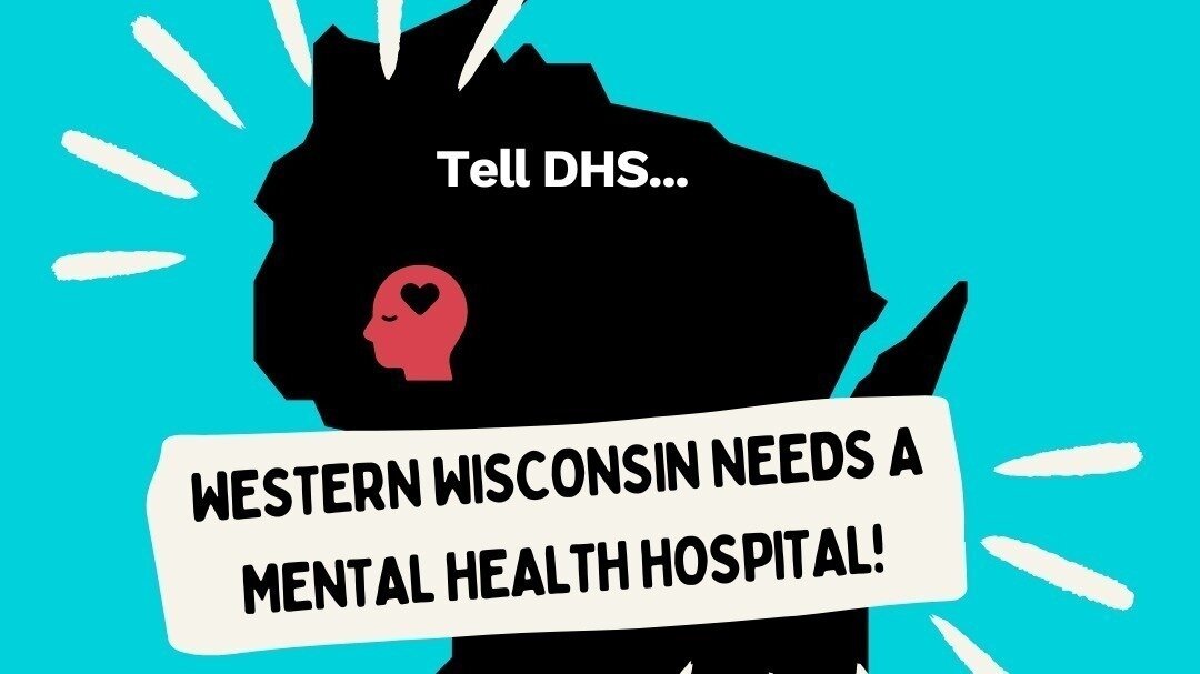 Petition · Western Wisconsin Needs a DHS-Run Mental Health Hospital ...