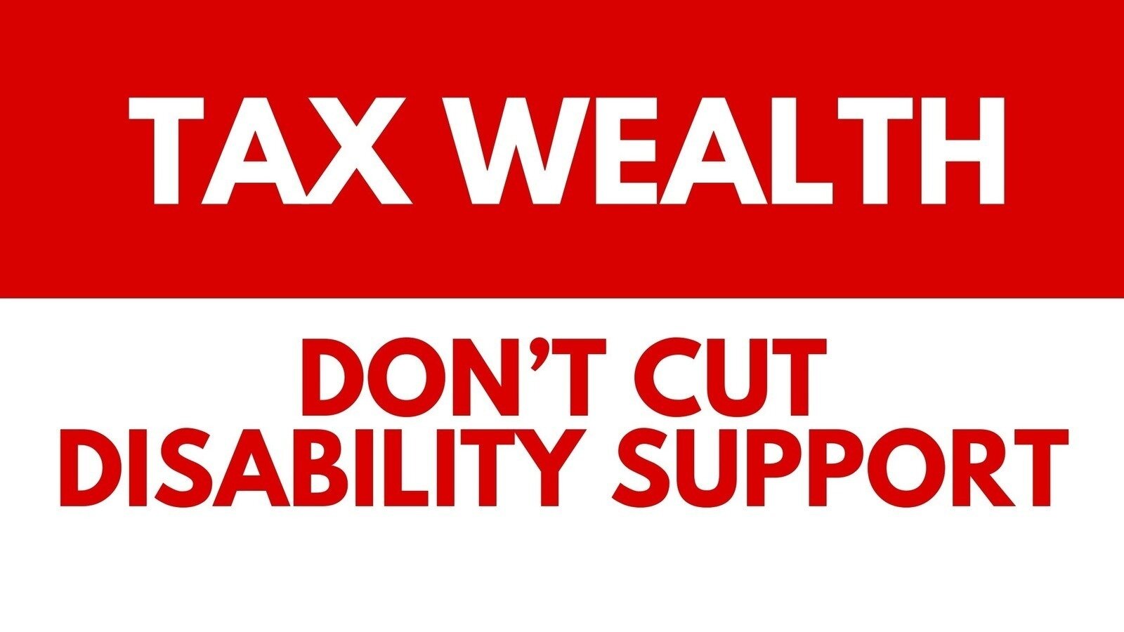Petition · TAX WEALTH – DON'T CUT DISABILITY SUPPORT - United Kingdom ...