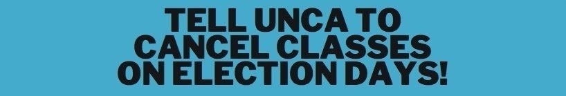 Petition · Petition for UNCA to Cancel Classes on Election Day ...
