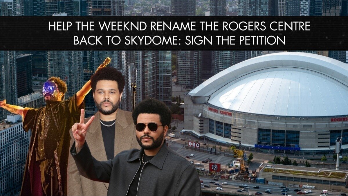 Petition · Help The Weeknd Rename the Rogers Centre back to SkyDome ...