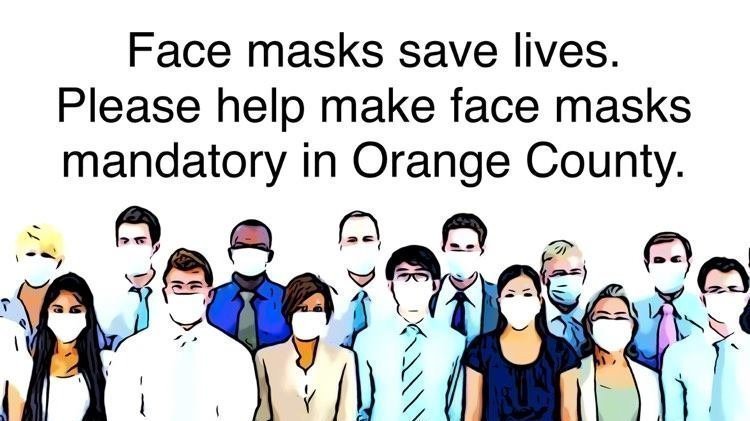 Petition · Please help make face masks mandatory in Orange County, CA ...