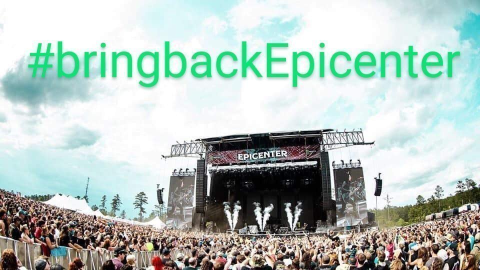 Petition · Bring Back Epicenter Music Festival to 2022 · Change.org