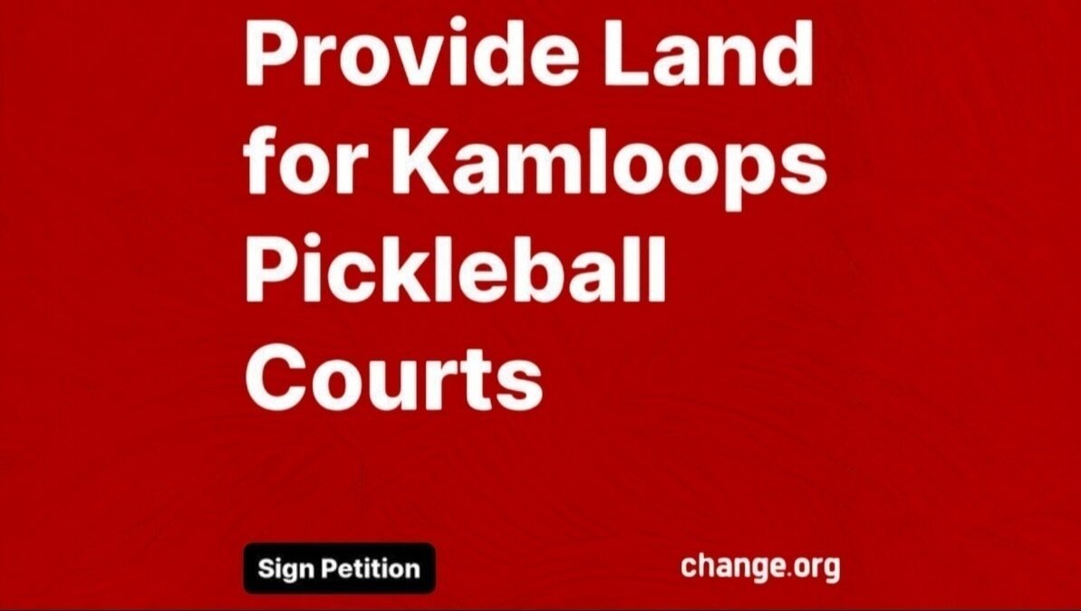 Petition · Provide Land for Kamloops Pickleball Courts - Kamloops ...