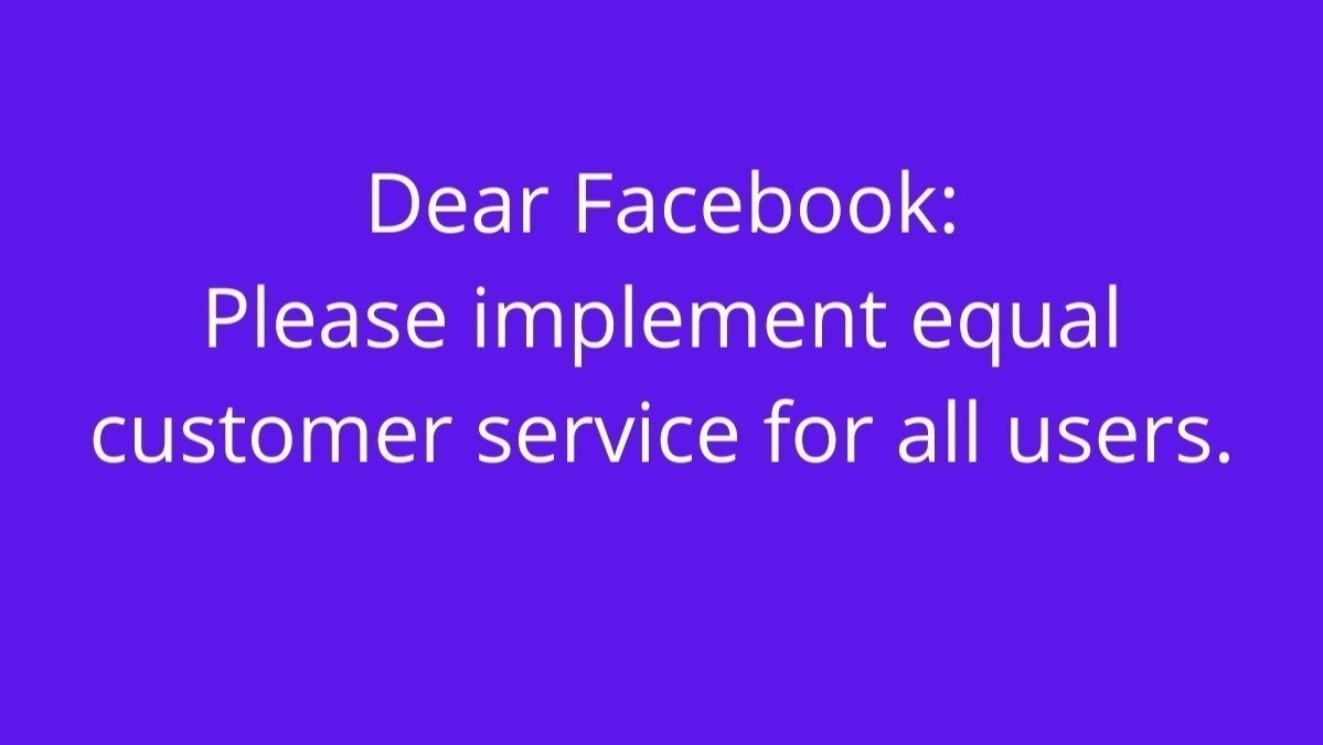 Petition · Petition for Facebook to implement equal customer service ...