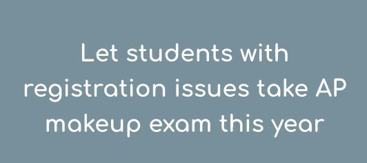 Petition · Let students with registration issues take AP makeup exam ...