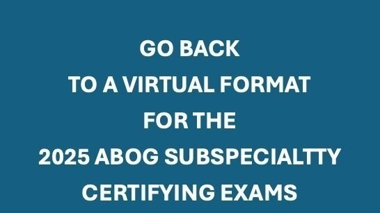 Petition · Make the 2025 OB/GYN Subspecialty Oral Boards virtual ABOG ...