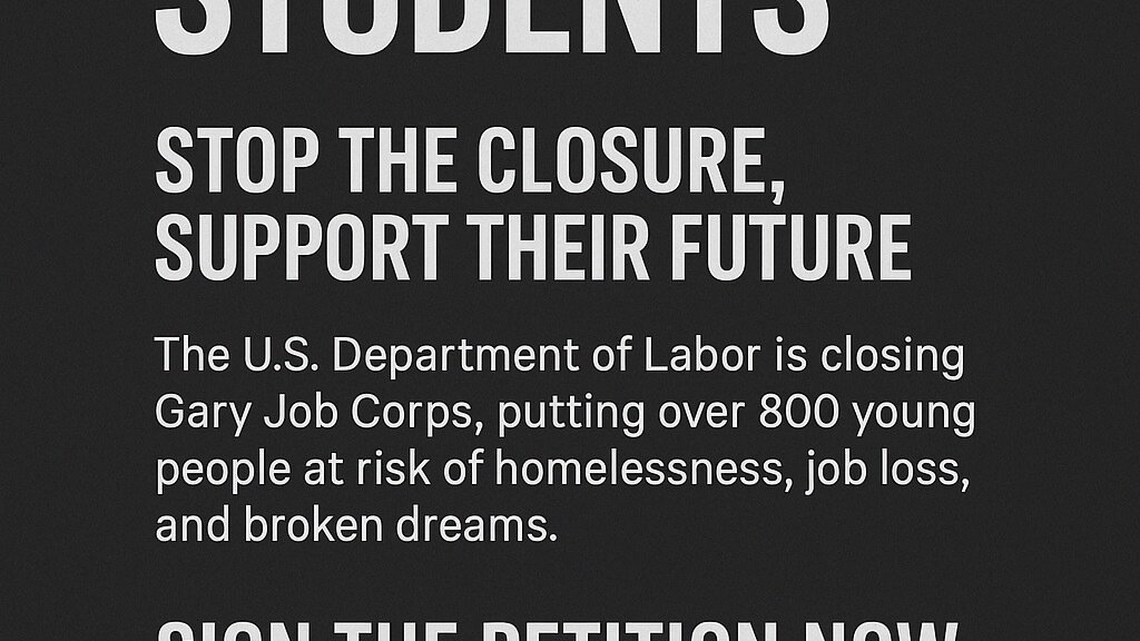 Petition · Save Gary Job Corps Students: Stop the Closure, Support ...