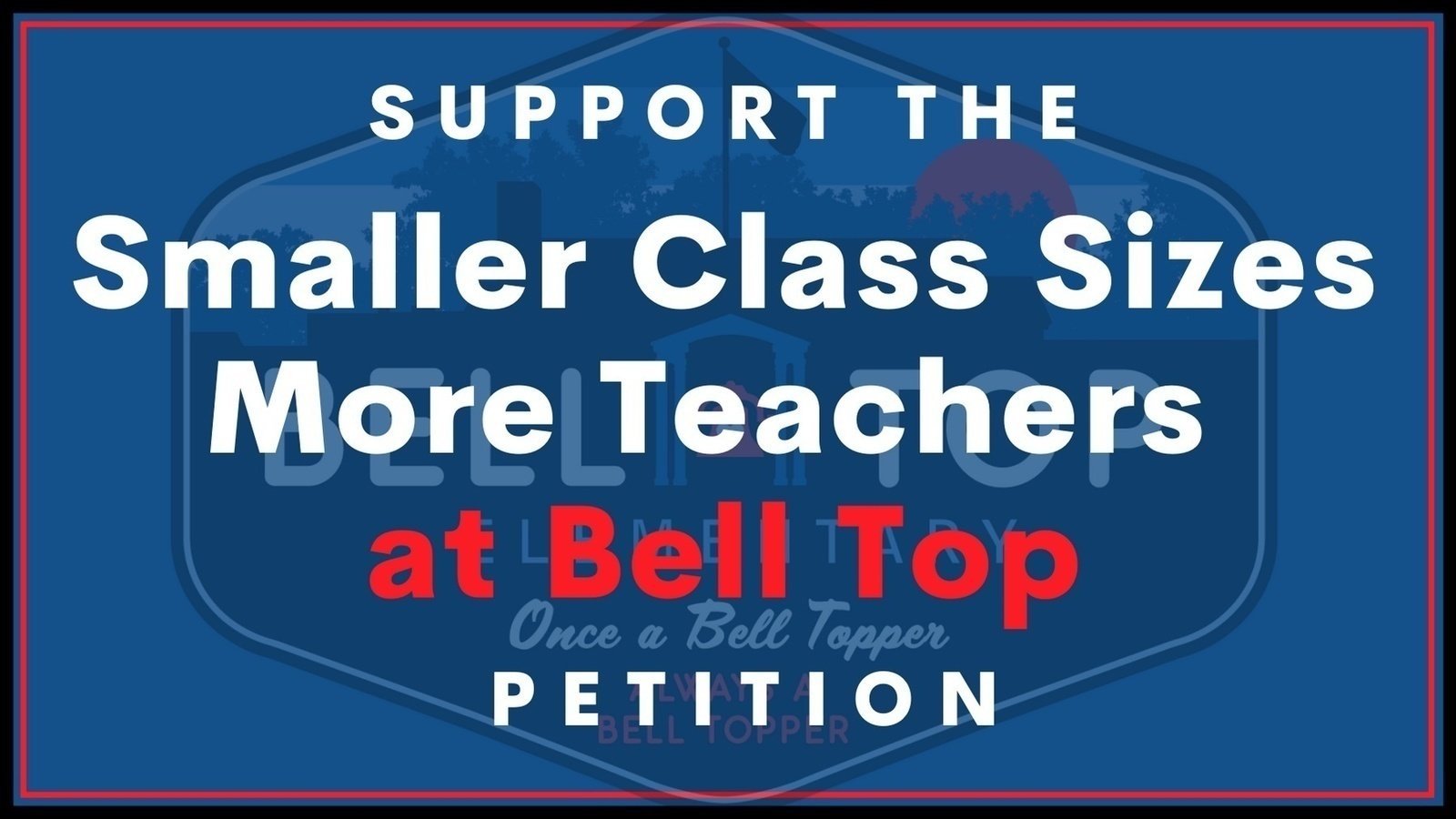 Petition · Reduce Class Sizes at Bell Top Elementary in EGCSD - Troy ...