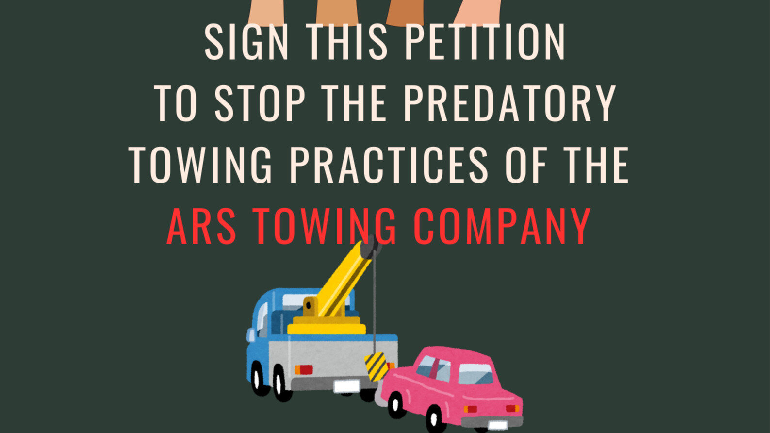 Petition · Revoke the Towing License of RLLCS LLC aka ARS Towing for Predatory Towing Practices ...