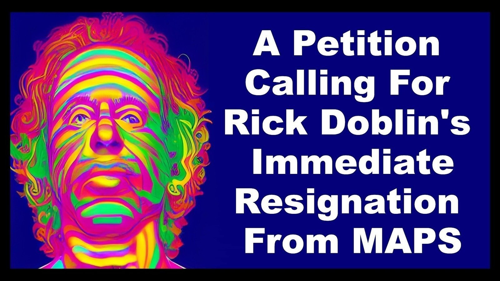 Petition · We Demand Rick Doblin's Immediate Resignation From MAPS ...