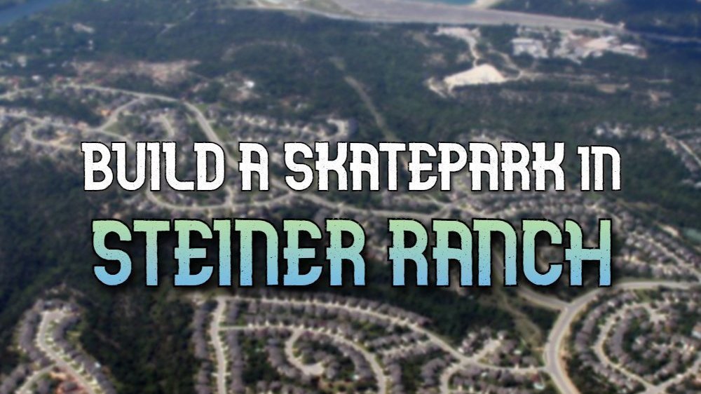 Petition · Build a Skatepark in Steiner Ranch - United States · Change.org