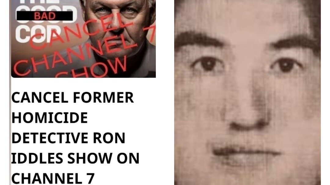 Petition · CANCEL FORMER HOMICIDE DETECTIVE RON IDDLES SHOW ON CHANNEL 7 - Australia · Change.org