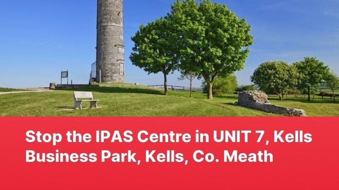 Petition · Stop the IPAS Centre in UNIT 7, Kells Business Park, Kells ...